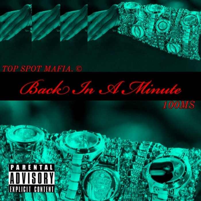 BACK IN A MINUTE | 100Ms