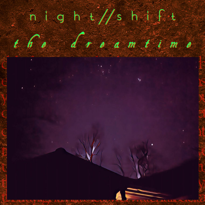 The Dreamtime | night//shift