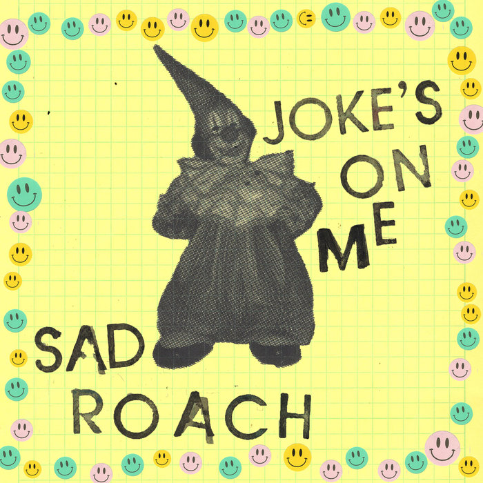 Jokes on Me (demo) | Sad Roach