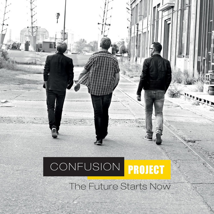The Future Starts Now | Confusion Project