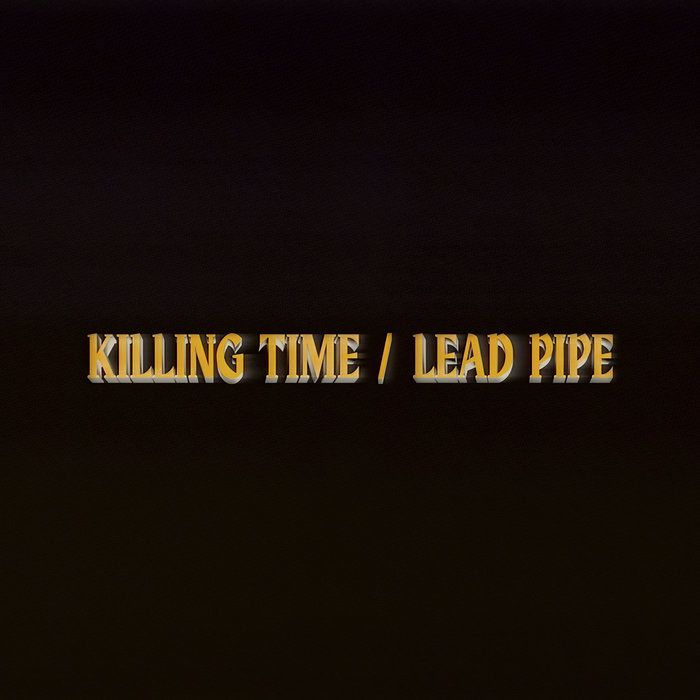 Killing Time Lead Pipe Movements killing-time-lead-pipe-movements