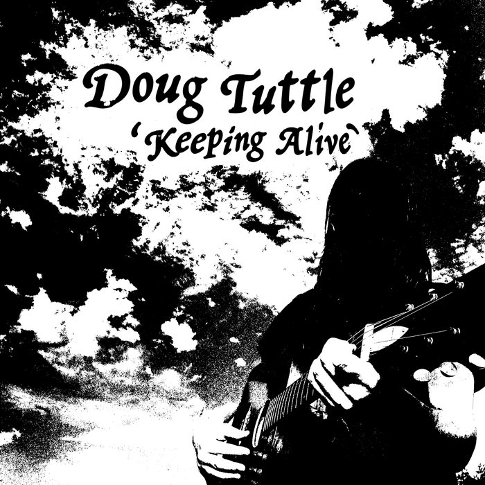 Keeping Alive | Doug Tuttle
