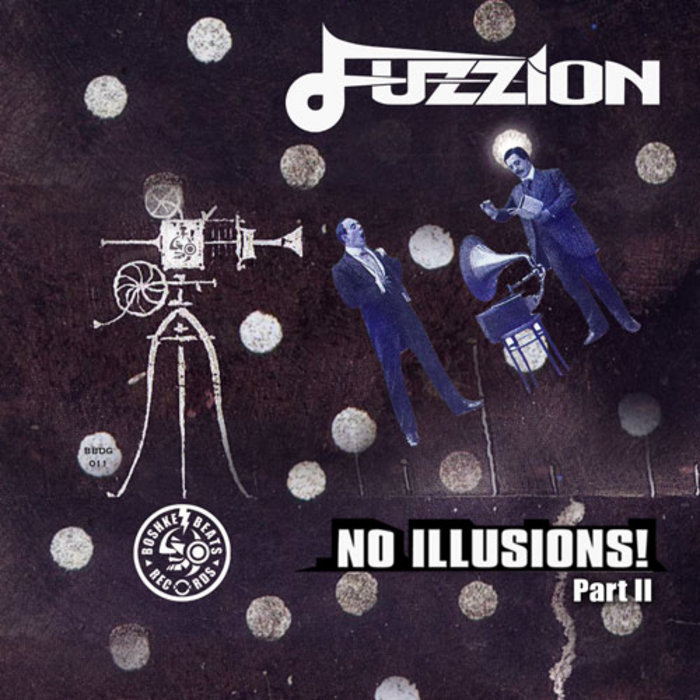 Fuzzion "No Illusions" pt. 2 | Fuzzion | Boshke Beats Records