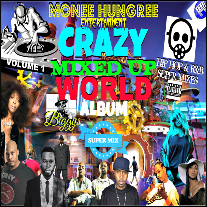 Crazy Mixed Up World - Volume 1 | Nas 2 Pac Notorious BIG Big L Big Pun ...