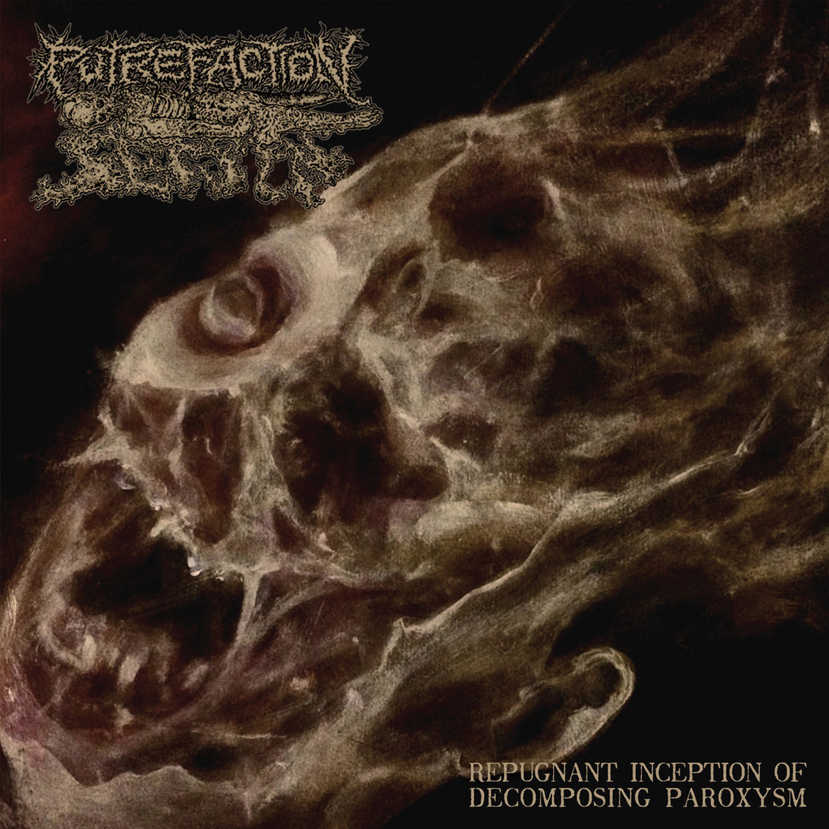 Repugnant Inception of... | PUTREFACTION SETS IN | Selfmadegod