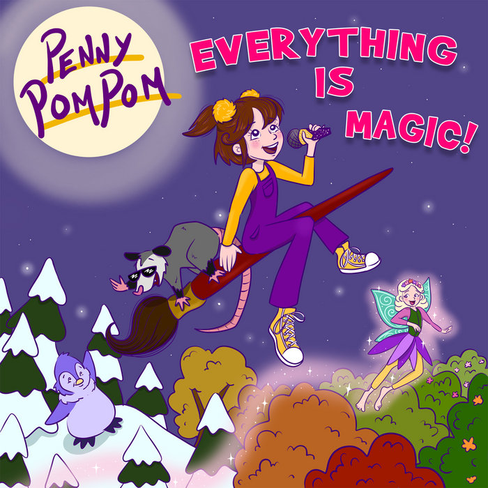 Everything is Magic! | Penny Pom Pom