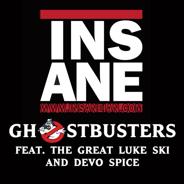 Ghostbusters | Insane Ian feat. the great Luke Ski & Devo Spice ...
