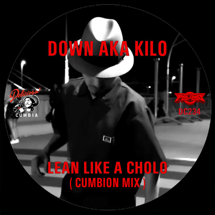 Down aka KILO -Lean Like A Cholo (Cumbion Mix) | PALOMO | Deliciosa Cumbia