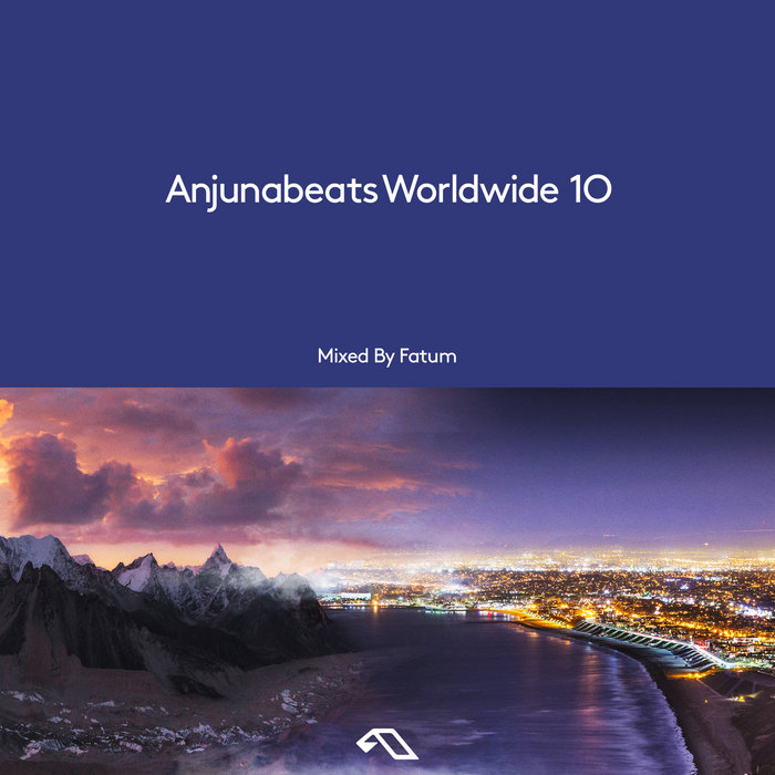 Anjunabeats Worldwide 10 | Fatum | Anjunabeats