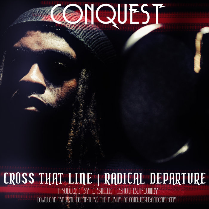 Cross That Line | Radical Departure (Single) | CONQUEST