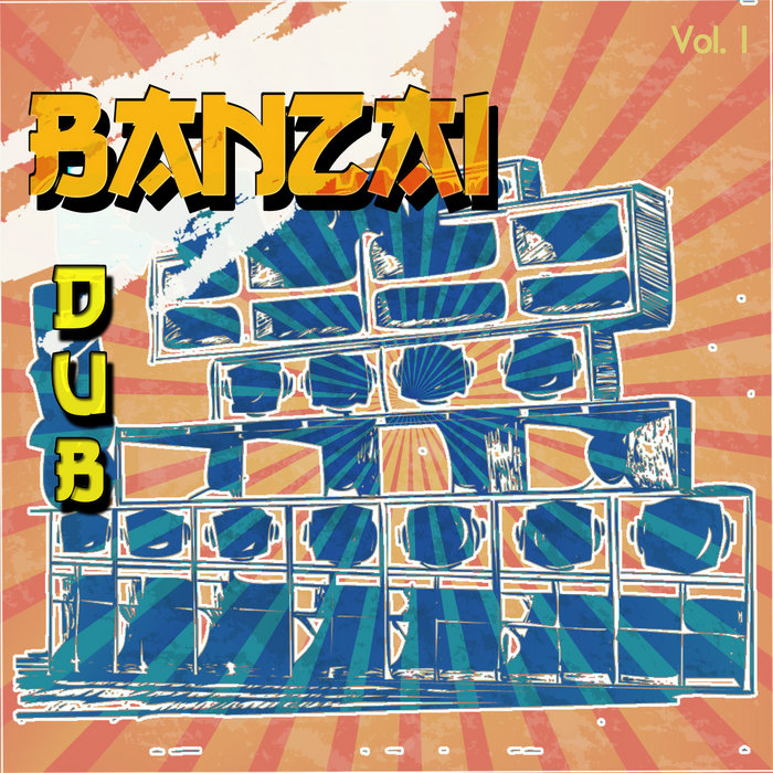 Banzai Dub 1 | Banzai Dub 1 | Banzai Producciones