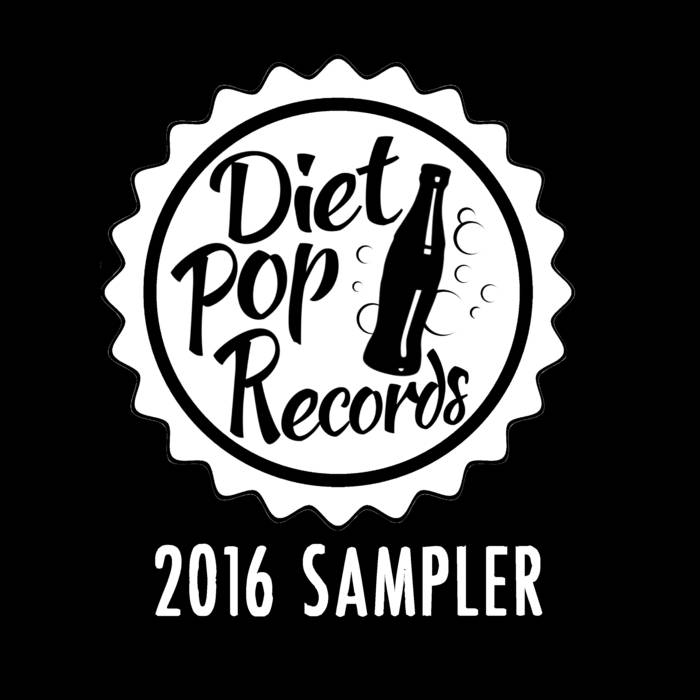 Diet Pop Records 2016 Sampler | Diet Pop Records