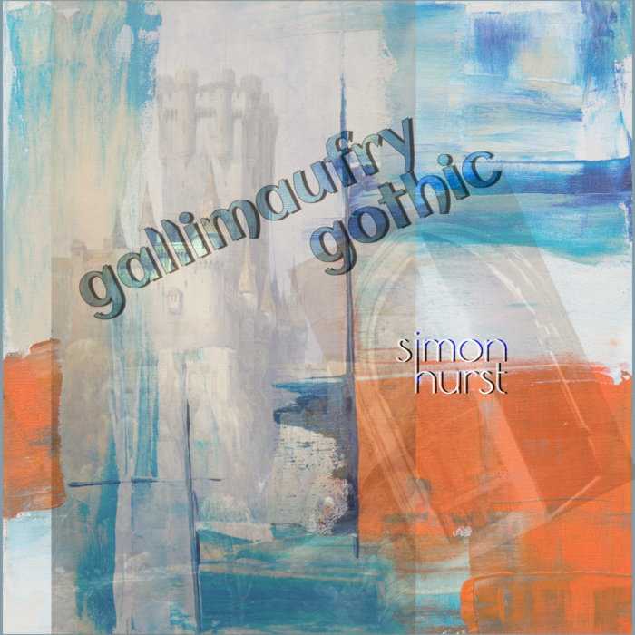 gallimaufry gothic | Simon Hurst