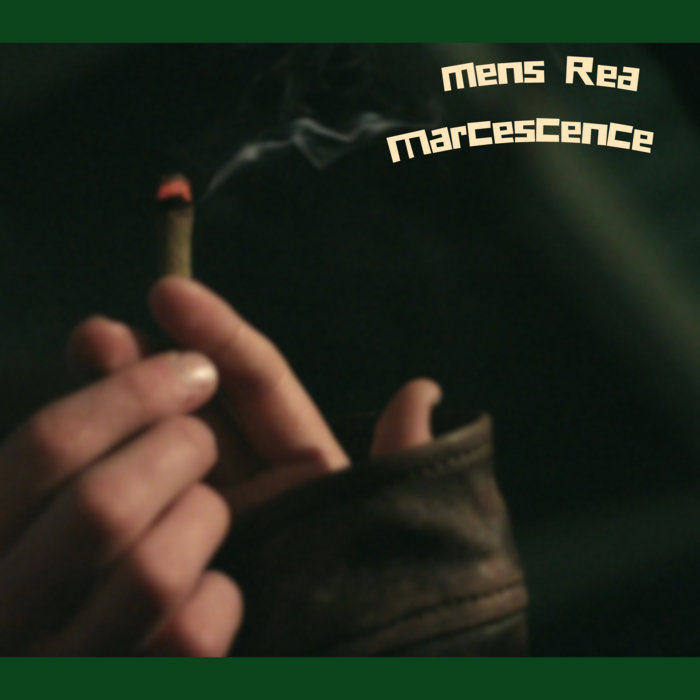 Marcescence | Mens Rea