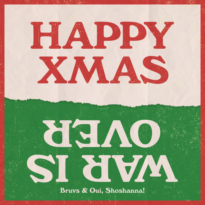 Happy Xmas (War is Over) feat. Bruvs | Oui, Shoshanna!