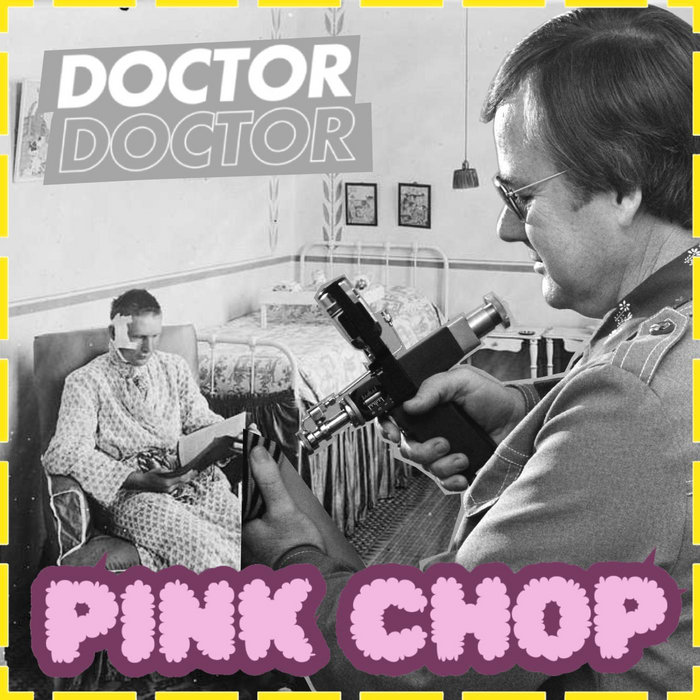 Doctor Doctor | Pink Chop