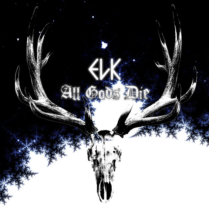 All Gods Die | Elk