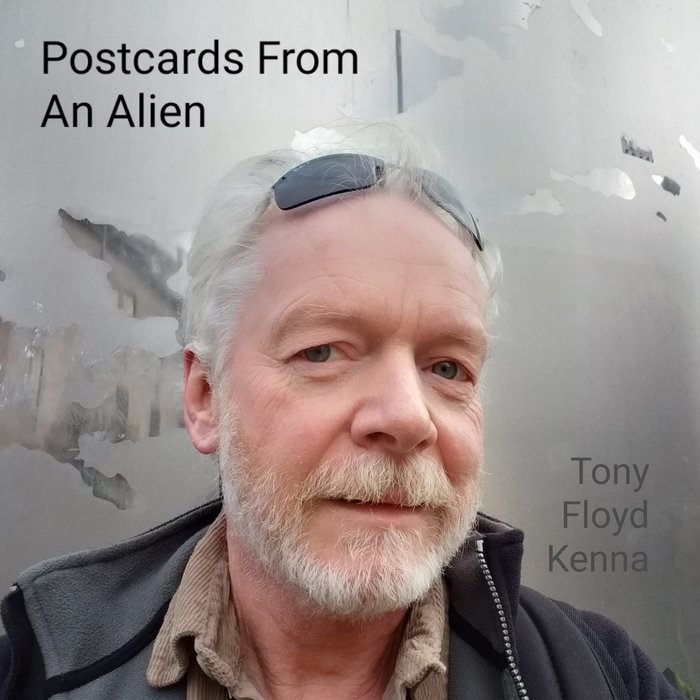Postcards From An Alien | Tony Floyd Kenna