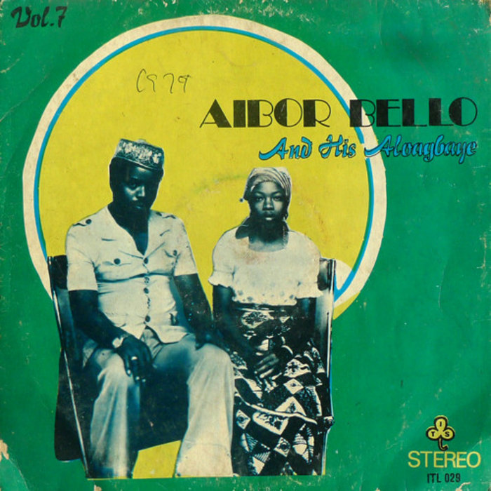 Aibor Bello And His Aloagbaye – Vol. 7 | Afrosunny Records