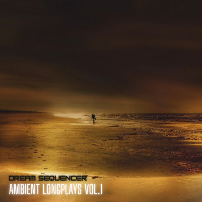 Ambient Longplays Vol.1 | Dream Sequencer