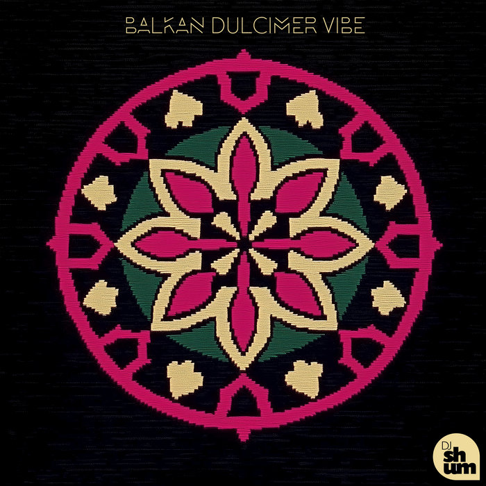 djshum - Balkan Dulcimer Vibe | DJ Shum