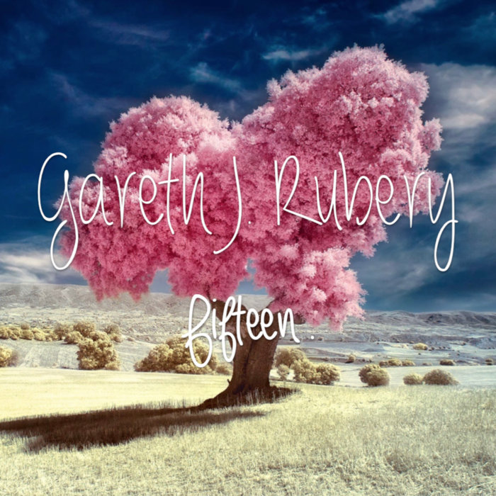 'Fifteen.' - (7 Tracks) | Gareth J. Rubery
