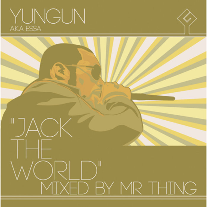 Jack The World - Mixed by DJ Mr. Thing | Yungun (a.k.a. Essa) | Yungun