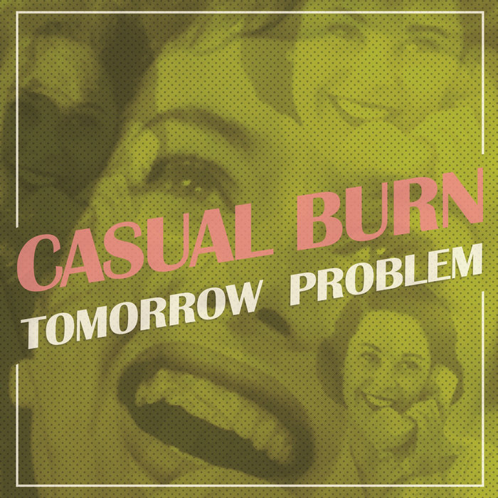 Tomorrow Problem EP | Casual Burn | SLUGSALT Records