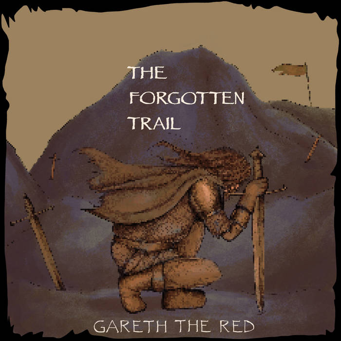 The Forgotten Trail | Gareth the Red