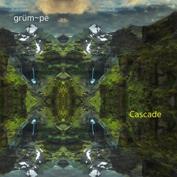 Cascade | grum~pe