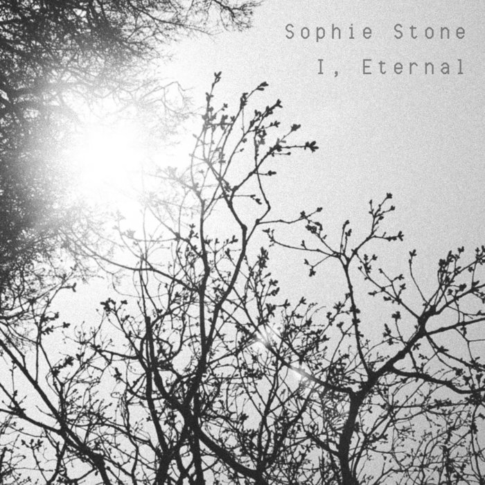 Sophie Stone & I, Eternal | Sophie Stone & I, Eternal | Sophie Stone