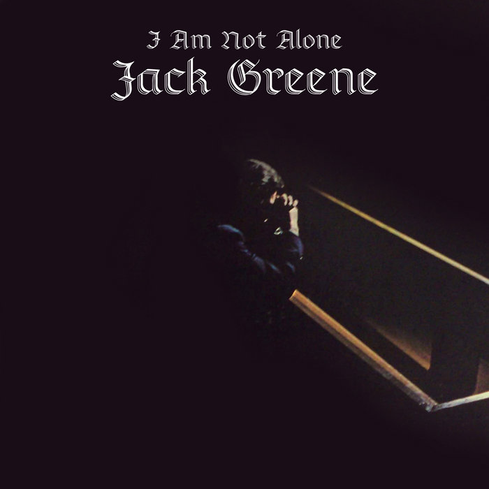 I Am Not Alone | Jack Greene