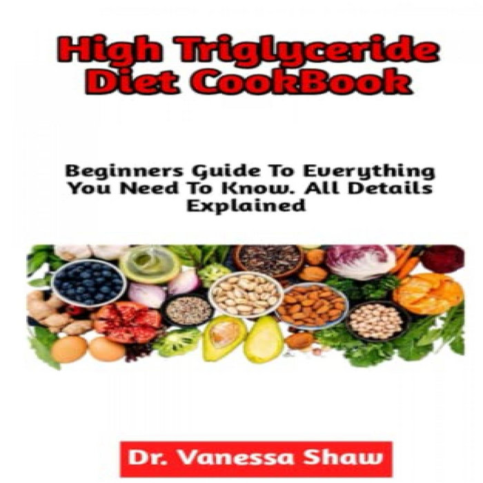 READ [KINDLE PDF EBOOK EPUB] High Triglyceride Diet CookBook: A ...