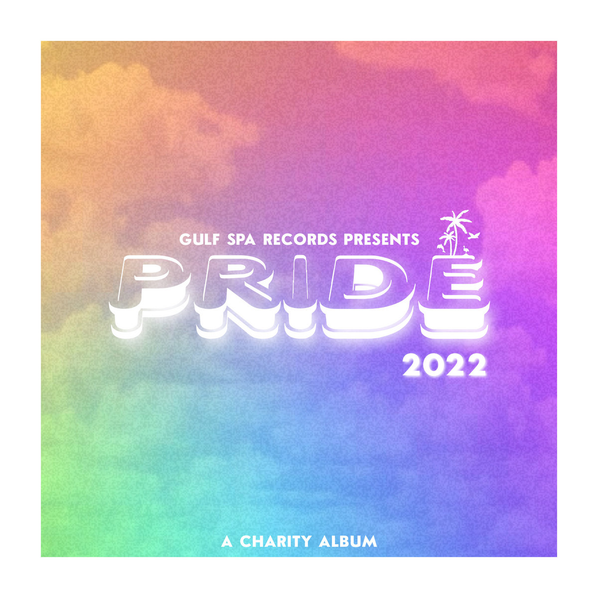 PRIDE 2022 (Charity Album) | Various Artists | GULF SPA RECORDS [CLOSED]