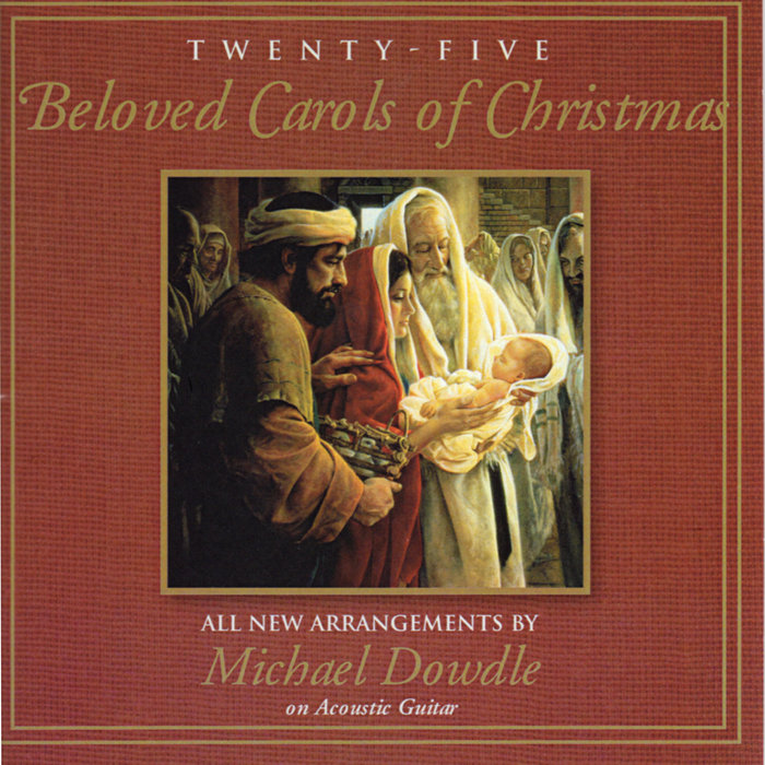 25 Beloved Carols of Christmas | Michael Dowdle