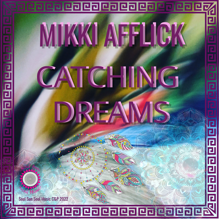 Catching Dreams An AfflicteD Soul Mix | Mikki Afflick | Soul Sun Soul Music
