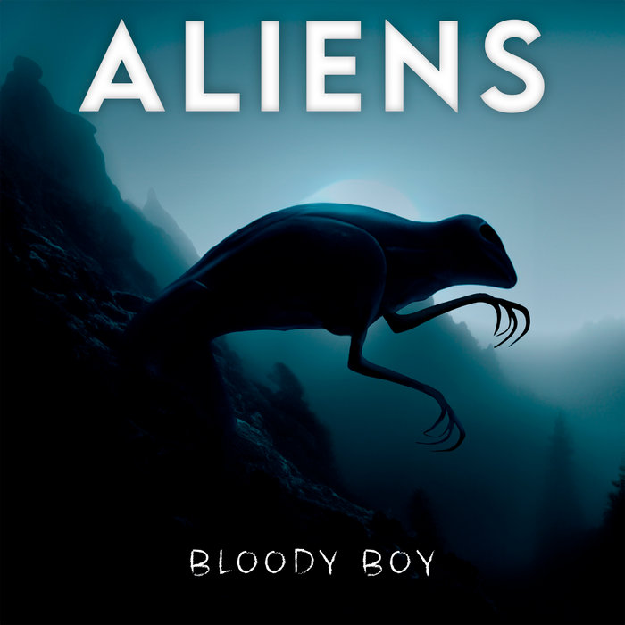 Aliens | Bloody Boy