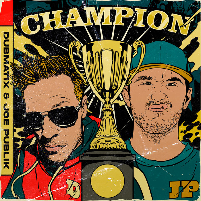 Champion ft Joe Publik (Original & Remixes) | Joe Publik, Various Artists | Dubmatix