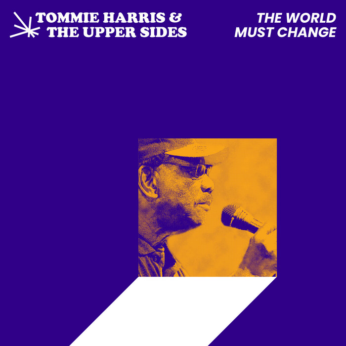 The World Must Change | Tommie Harris & The Upper Sides | Golden Rules