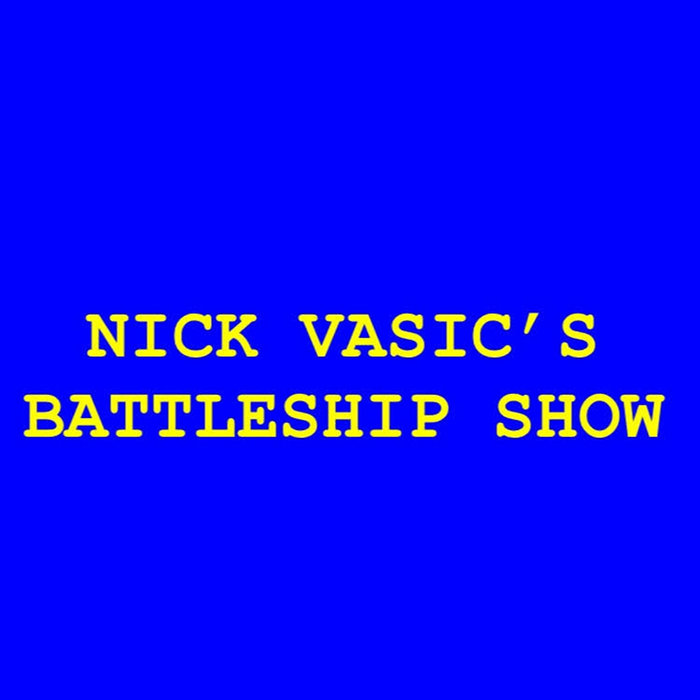Nick Vasic's Battleship Show Soundtrack | Nick Vasic