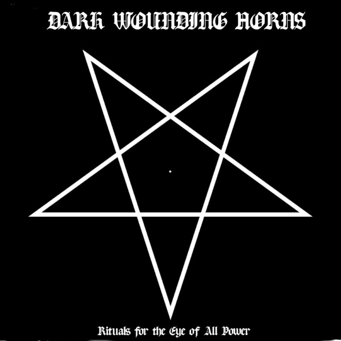 Rituals for the Eye of All Power | Dark Wounding Horns