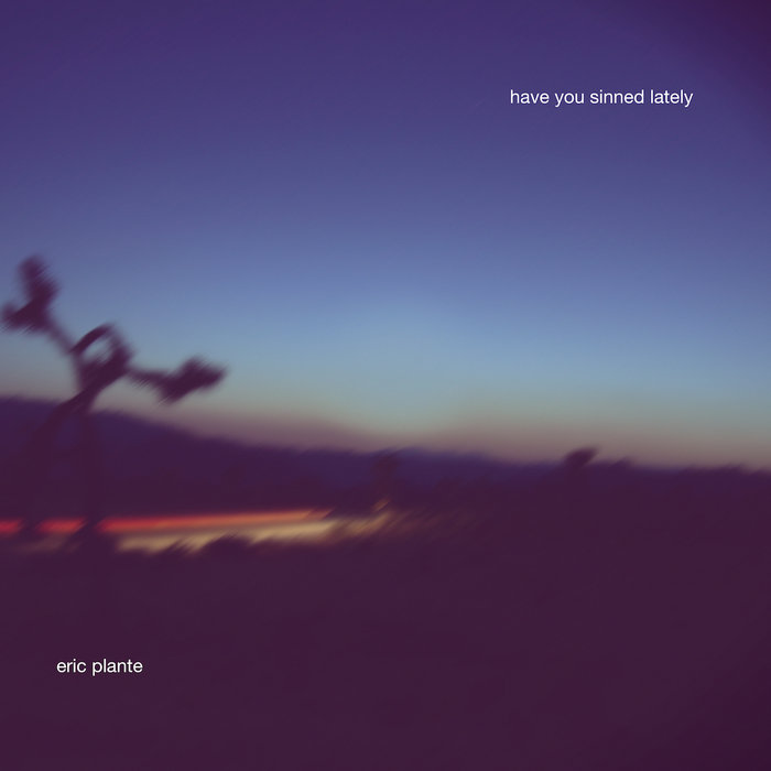 Have You Sinned Lately | Eric Plante