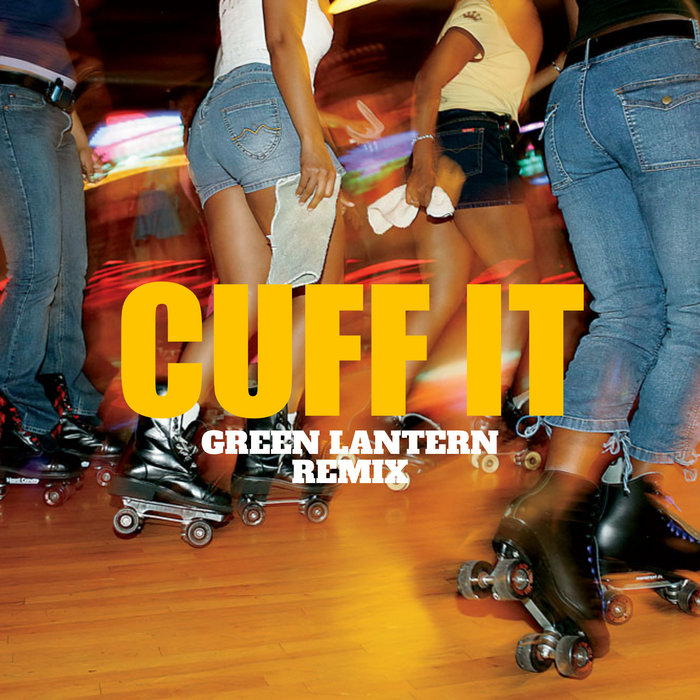 Cuff It (Green Lantern Remix) clean | Beyonce | DJ Green Lantern