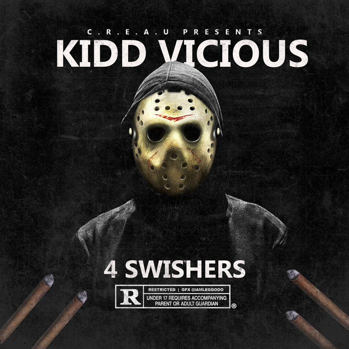 4 Swishers | Kidd Vicious