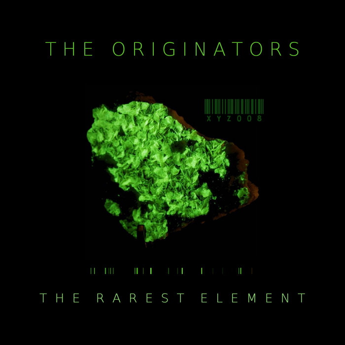 The Rarest Element - XYZ 008 | The Originators