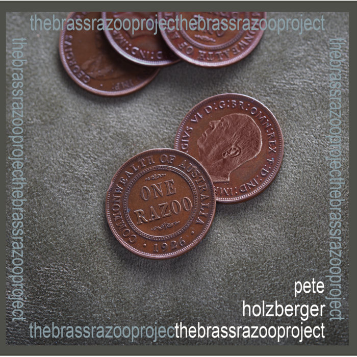the brass razoo project | Pete Holzberger