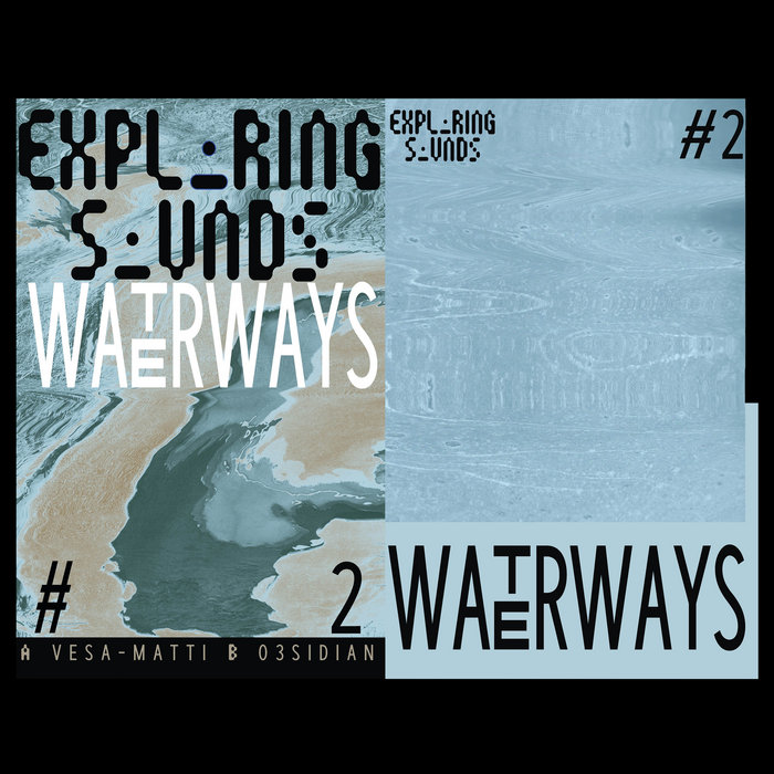 Exploring Sounds - Water Ways | Vesa-Matti Kivioja & 03SIDIAN | SUPRANU ...