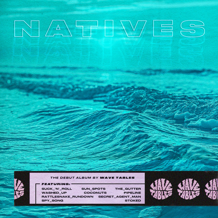 Natives | Wave Tables