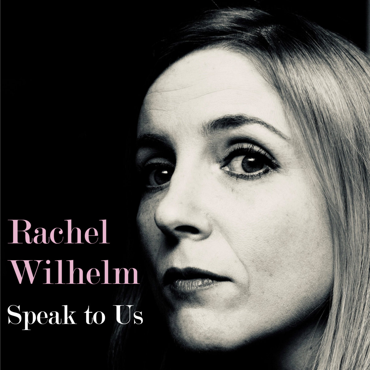 Speak to Us | Rachel Wilhelm