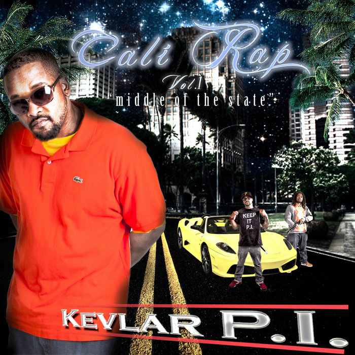 Cali' Rap vol.1 "middle of the state" | Kevlar P.I.